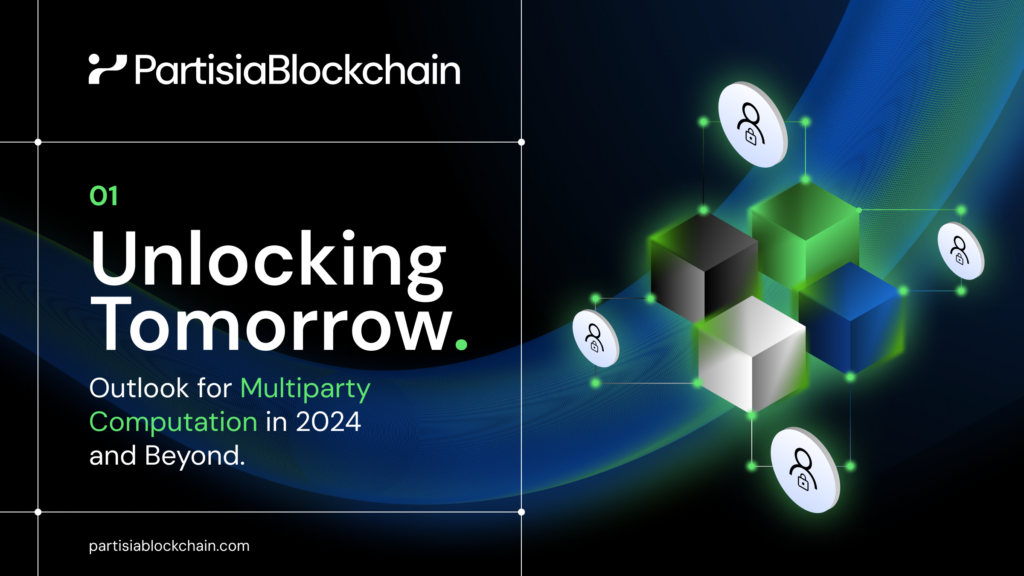 Unlocking tomorrow: Outlook for MPC in 2024 and beyond - Partisia Blockchain